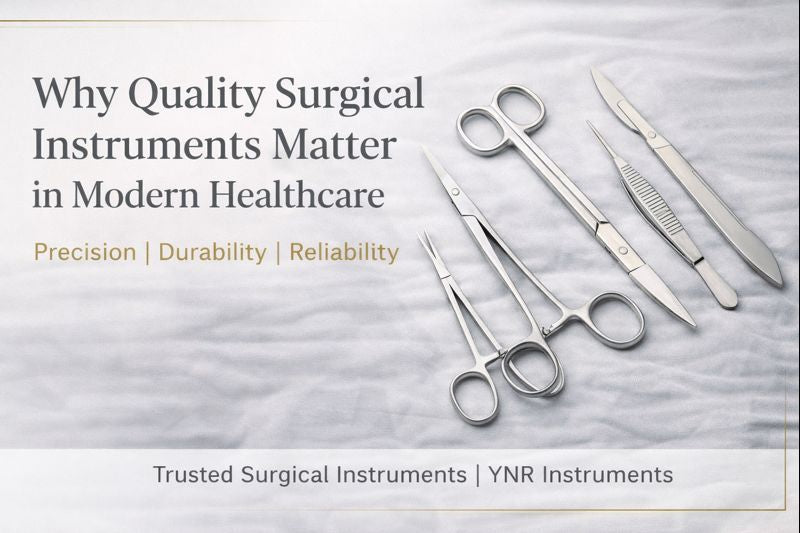 Why Quality Surgical Instruments Matter in Modern Healthcare – YNR ...